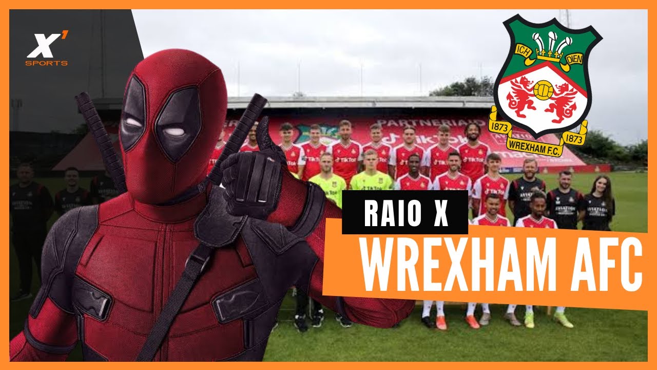 WREXHAM AFC - O TIME DO DEADPOOL - YouTube