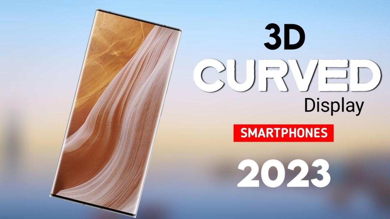 Top 4 Curved Display Phones 2023 - 5G | 144Hz 3D Curved Display, OIS ...