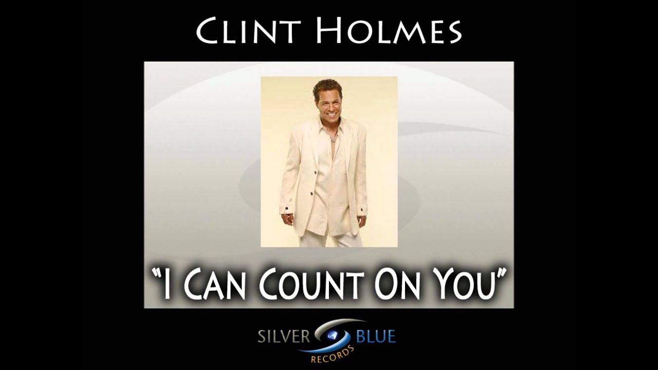 I Can Count On You - Clint Holmes - YouTube