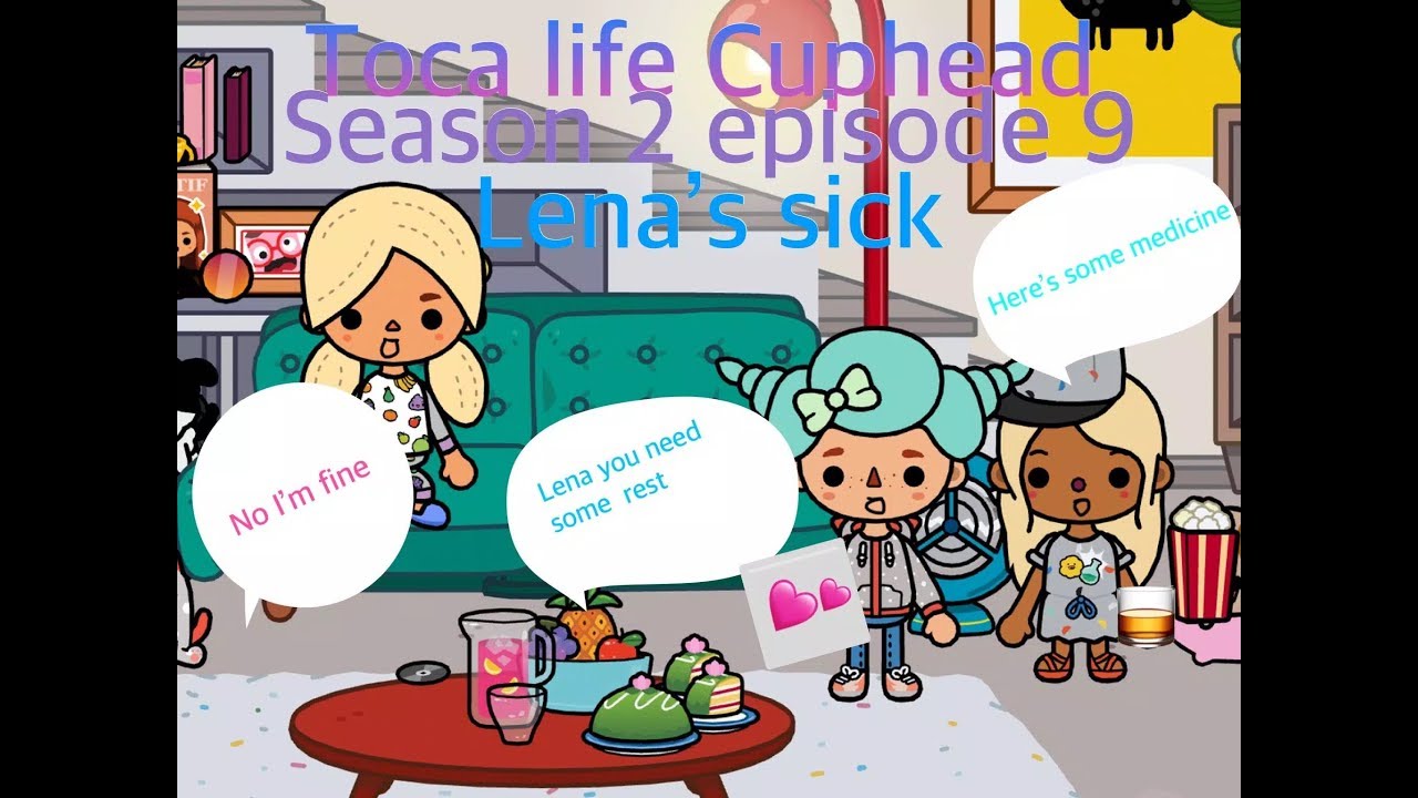 Toca life Cuphead Season 2 Episode 9: Lena’s Sick!🤒🤧 - YouTube