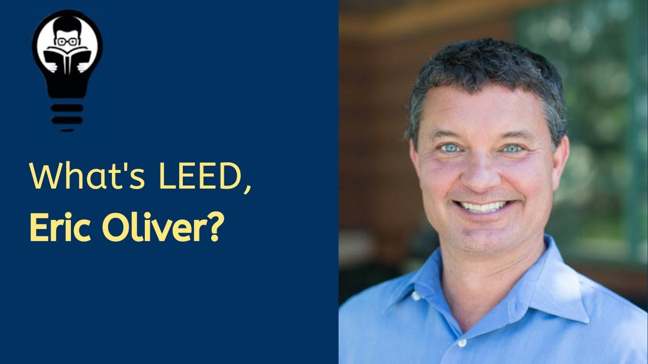 What's LEED, Eric Oliver? - YouTube