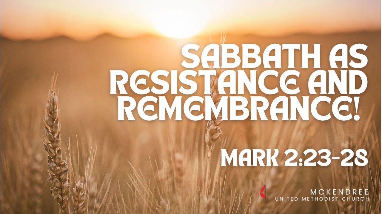 Sabbath as Resistance and Remembrance! Mark 2:23-28 - YouTube