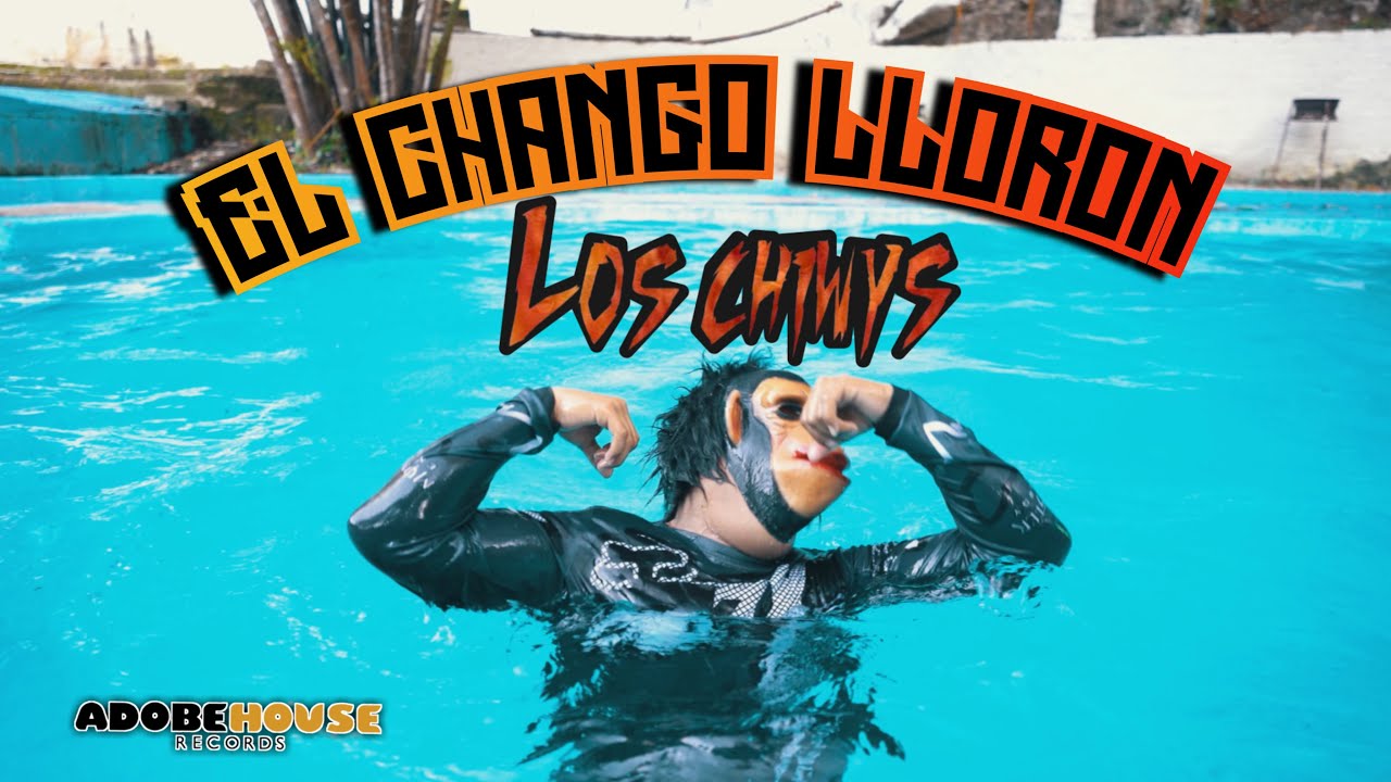 Los Chiwys - El Chango Llorón - YouTube