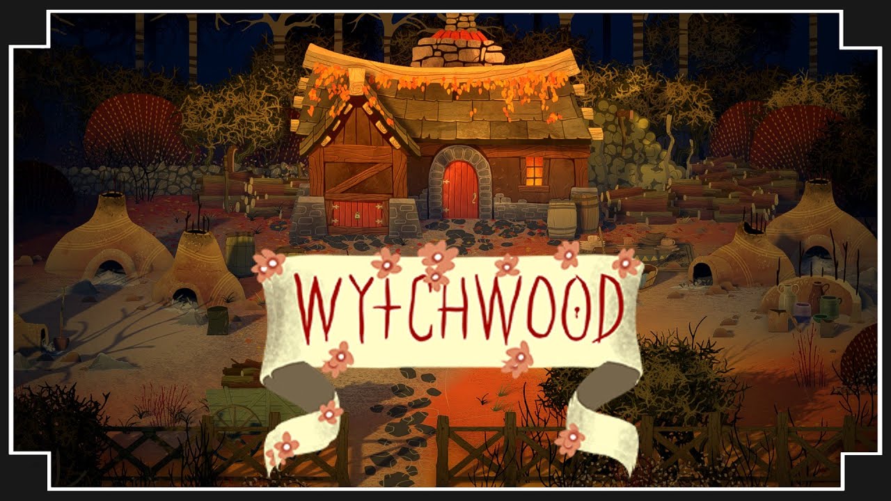 Wytchwood - (Gothic Fairytale / Witch Adventure Game) - YouTube