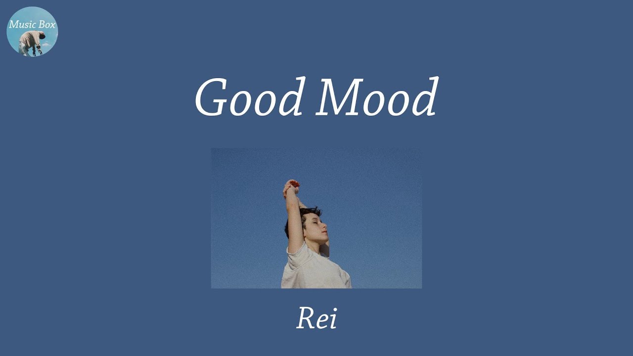 Good Mood - Rei (Lyric Video) - YouTube