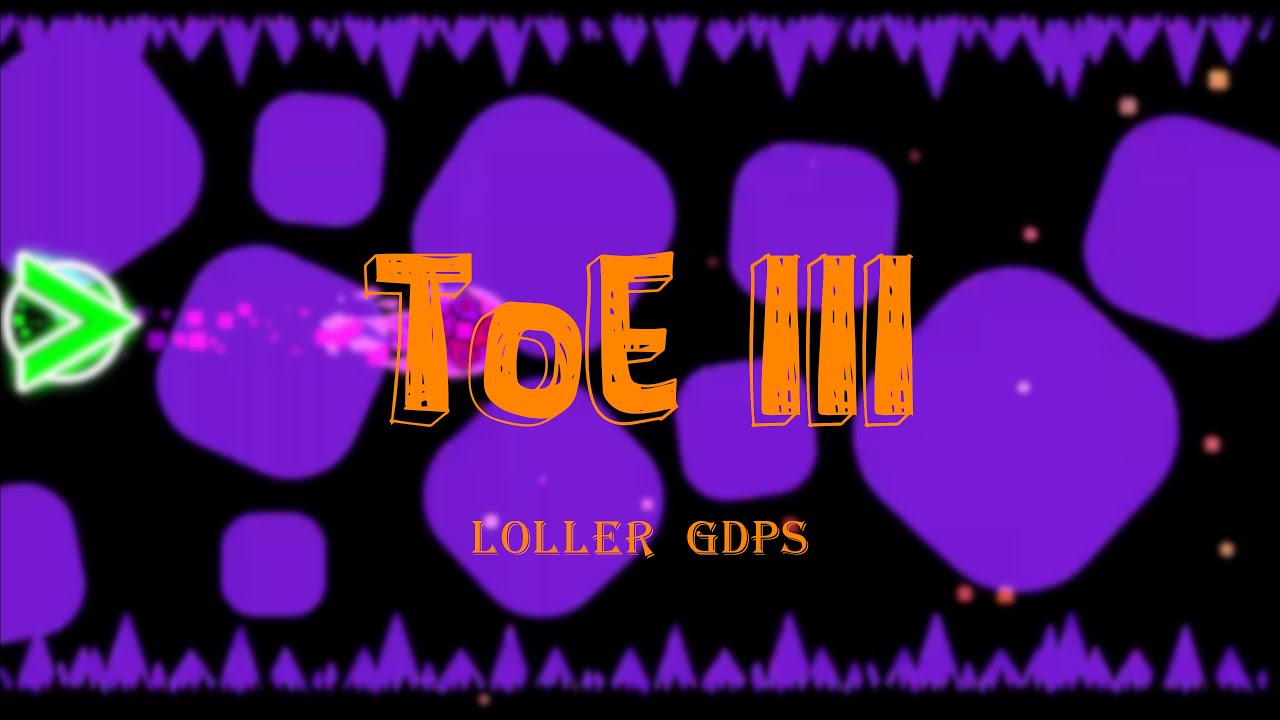 TOE III by Unity 100% — LollerGDPS - YouTube