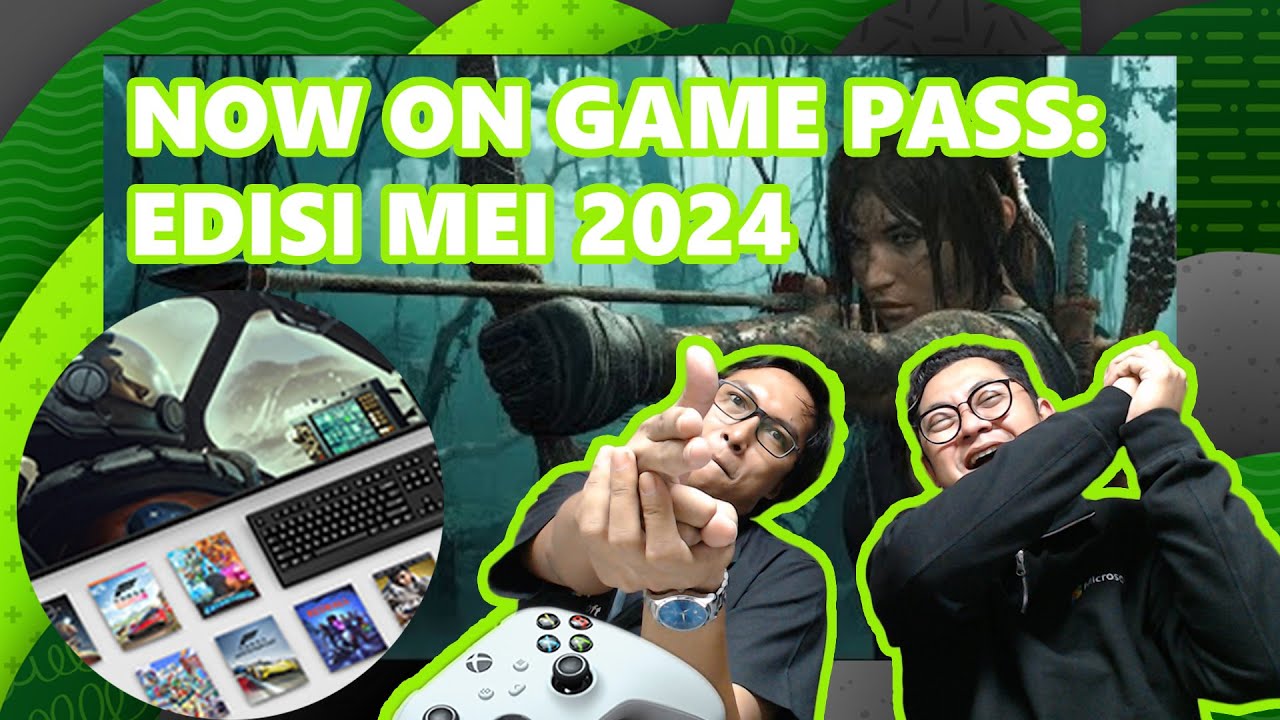 NOW ON GAME PASS EDISI MEI 2024 | EXPERTZONE INDONESIA - YouTube