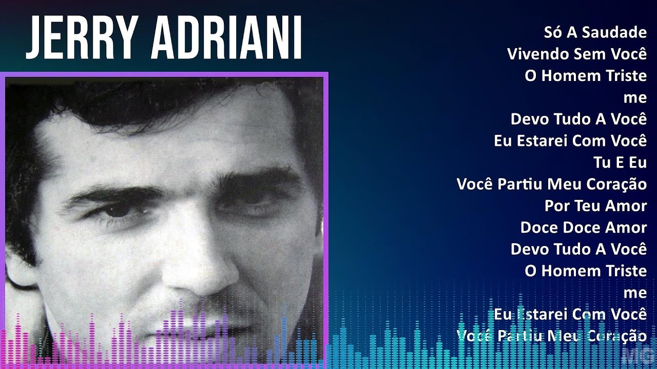 Jerry Adriani 2024 MIX Melhores Músicas - Só A Saudade, Vivendo Sem ...