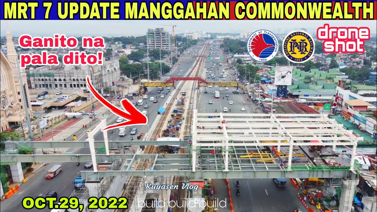 Ganito na! MRT 7 UPDATE MANGGAHAN STATION COMMONWEALTH AVE.Q.C.|OCT.29 ...
