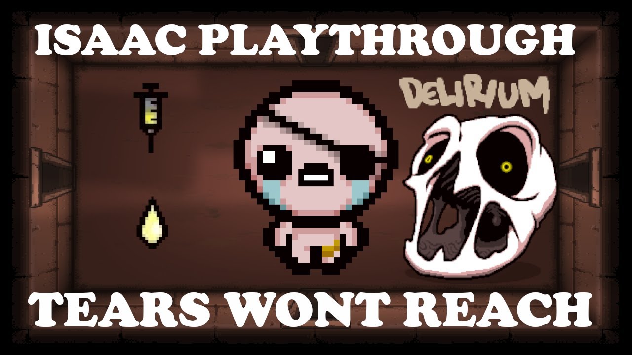 TEARS WONT REACH - Isaac Playthrough - YouTube