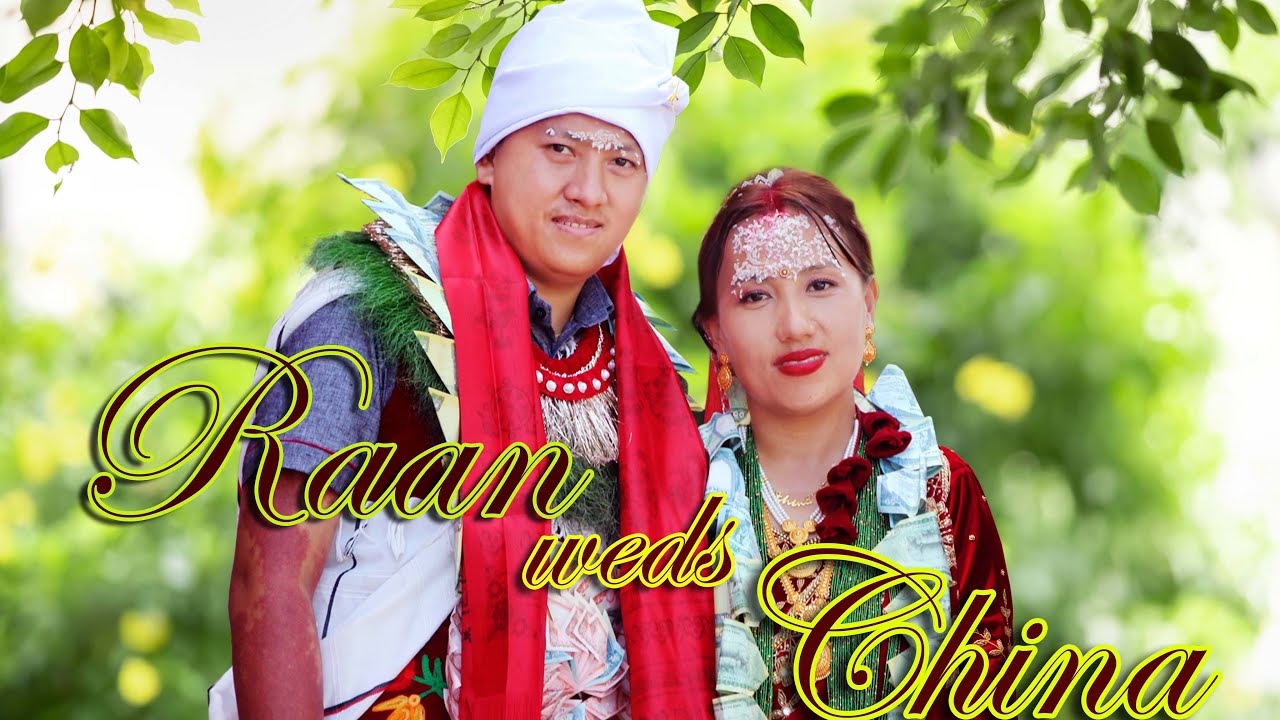 NEPALI MAGAR'S CULTURAL WEDDING [ RAAN & CHINA ] | FULL WEDDING VIDEO ...