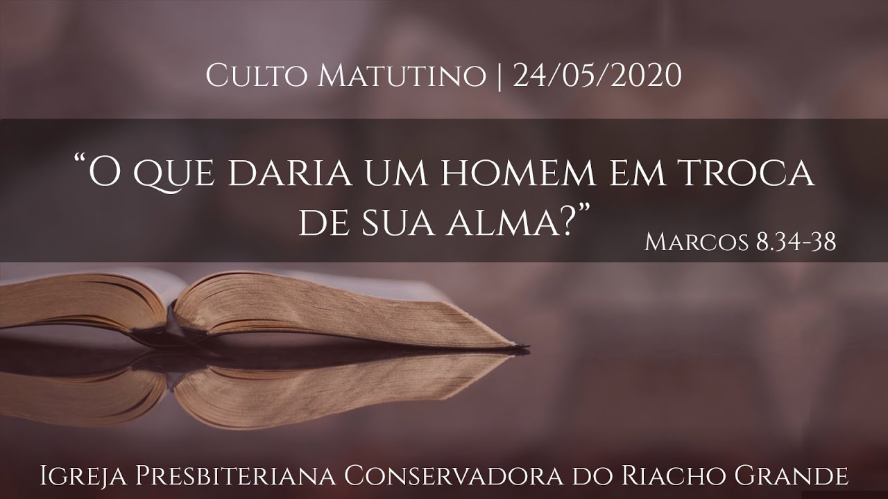 Culto Matutino | Marcos 8. 34- 38 | 24/05/2020 - YouTube