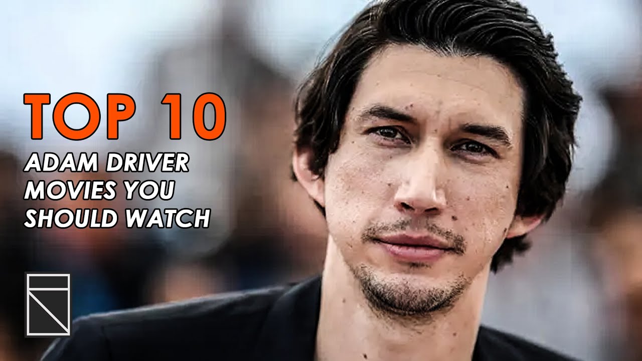 Top 10 Adam Driver Movies - YouTube