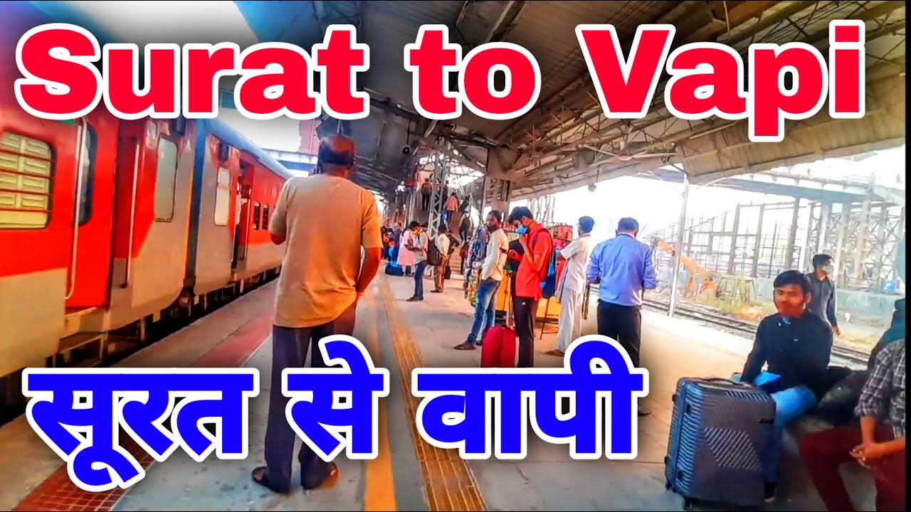 Surat । Vapi । Surat to Vapi by train । Surat to Vapi । वापी रेलवे ...