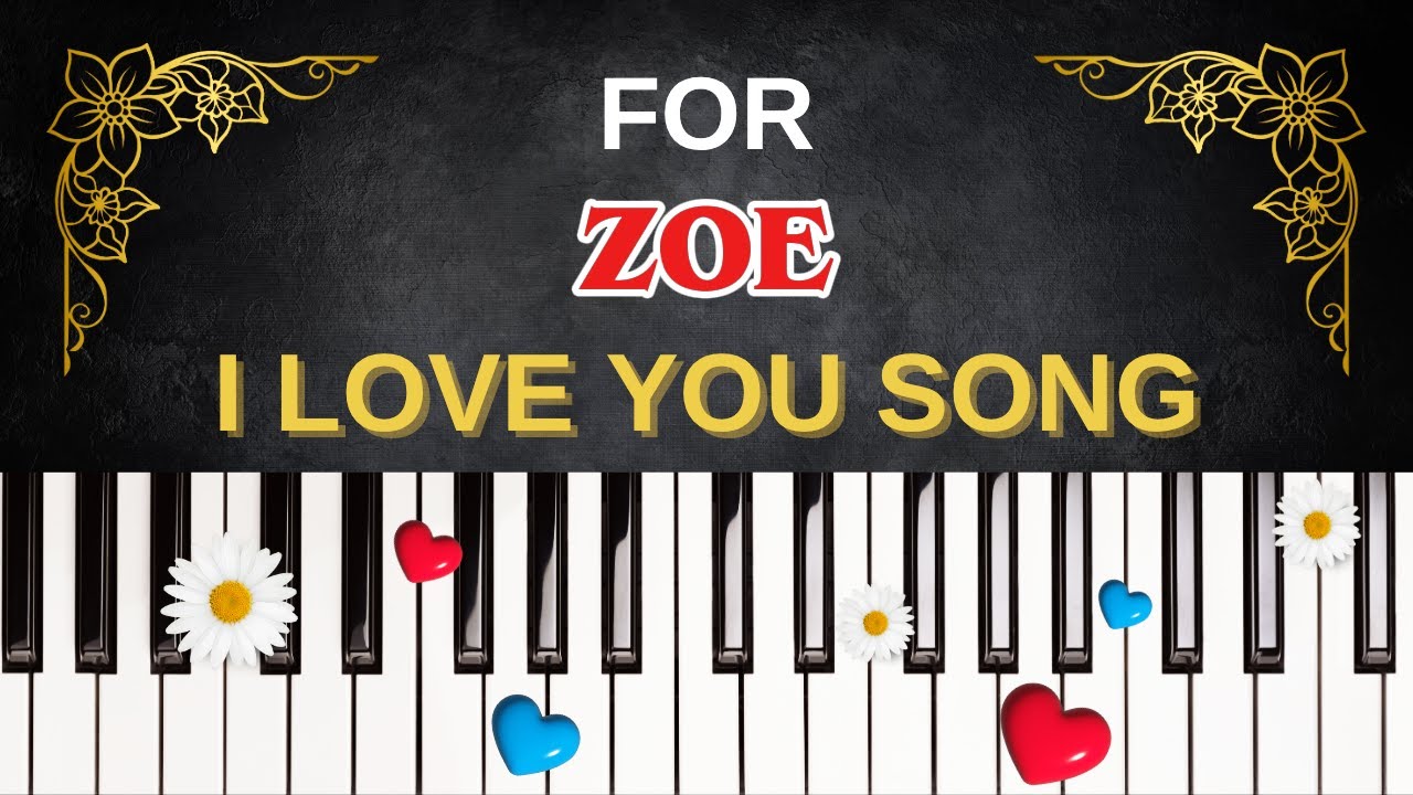 For ZOE – I Love You Song | I Love You, Zoe - YouTube