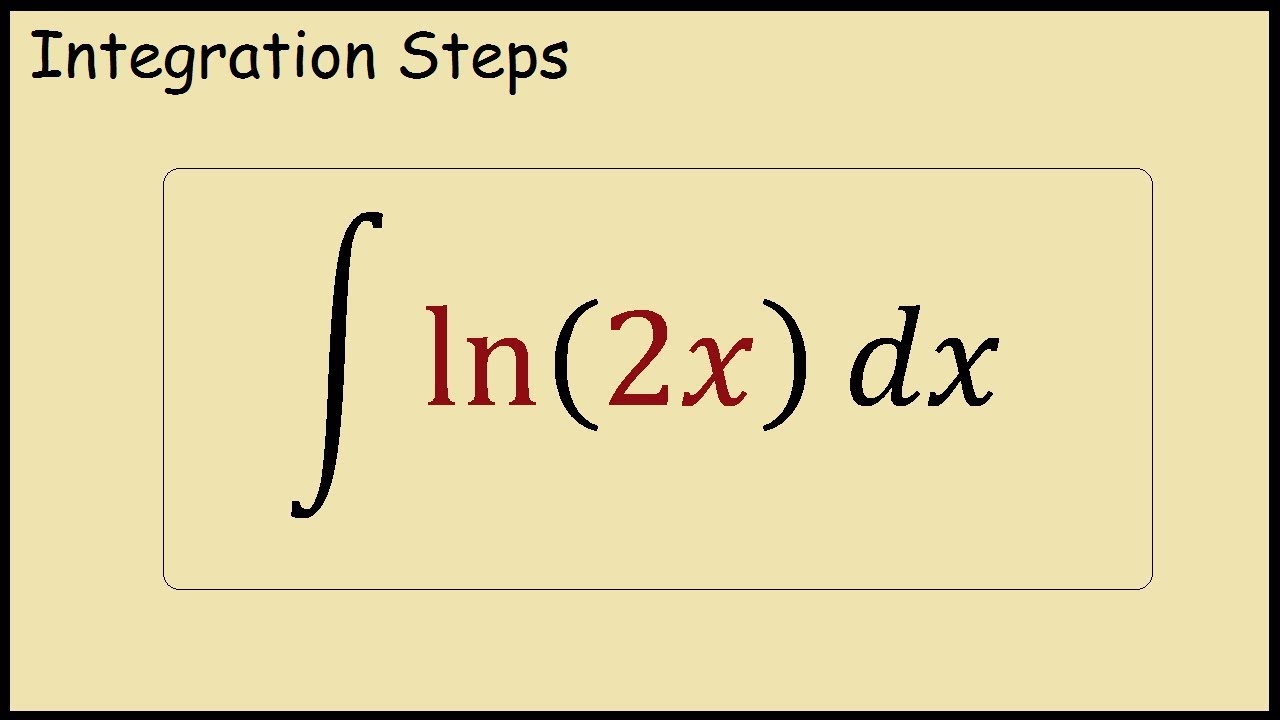 Integral Of Ln 2x Integration By Parts Method YouTube