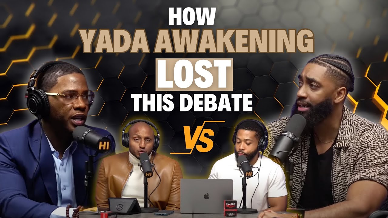 How Yada Awakening Lost This Debate on @HardlyInitiated - YouTube