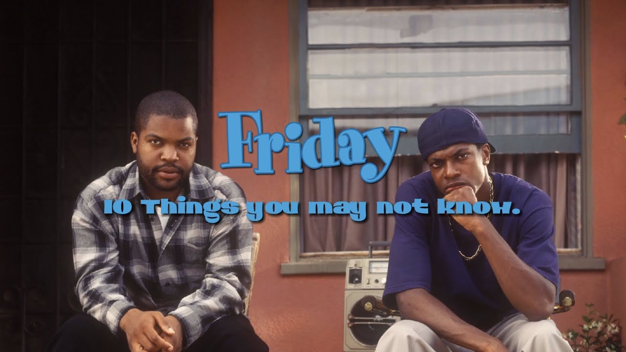 Friday (1995) - 10 Things You May Not Know - YouTube