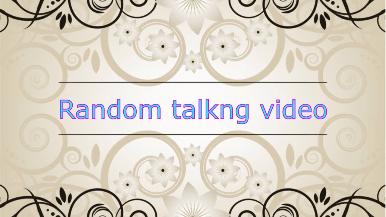 Random talking video - YouTube