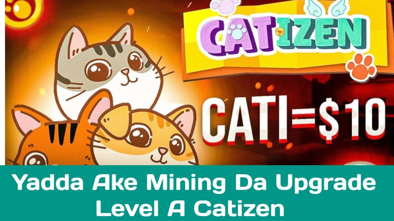 Yadda Ake Mining Da Upgrade Level A Catizen - YouTube