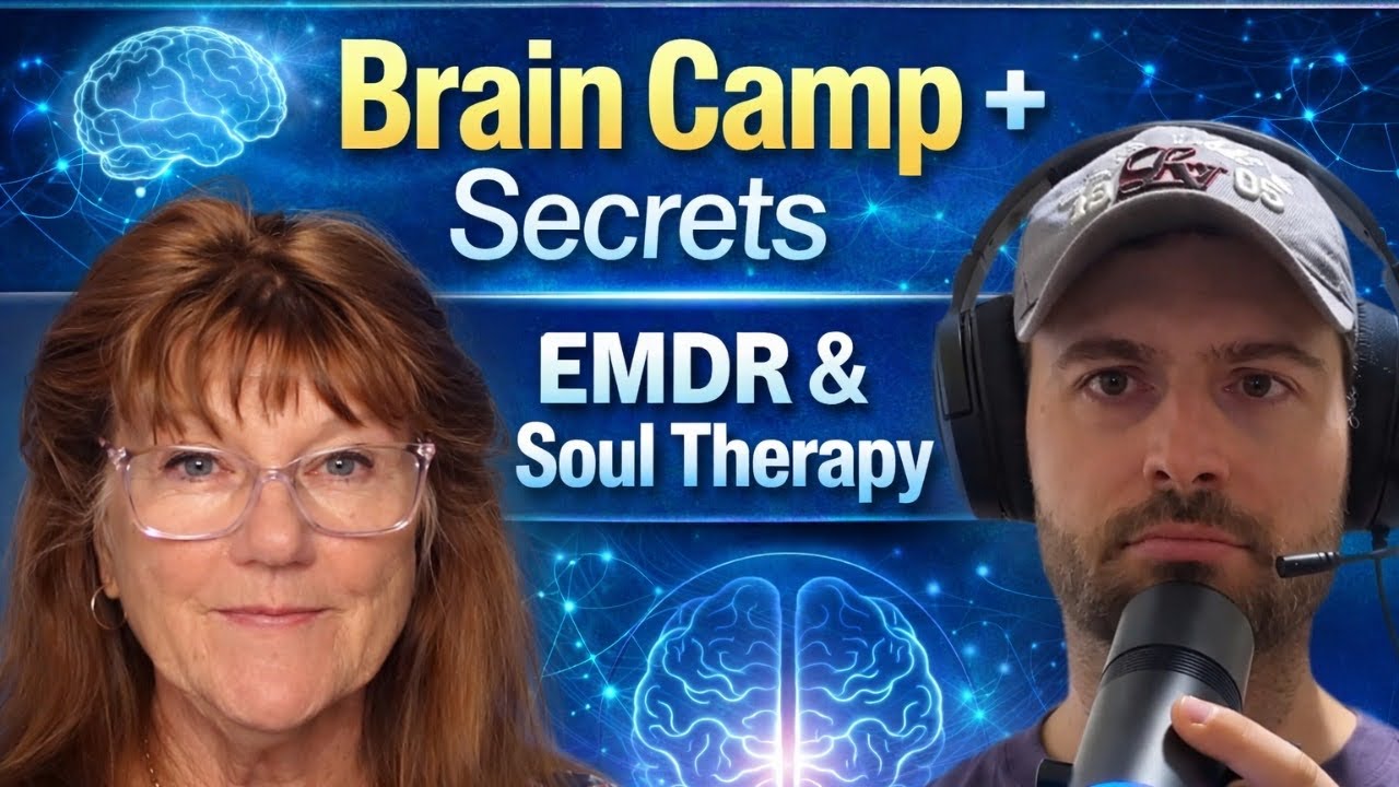 #122 🧠 Brain Camp Secrets + EMDR & Soul Therapy 🌟 Heal Anxiety Fast ...