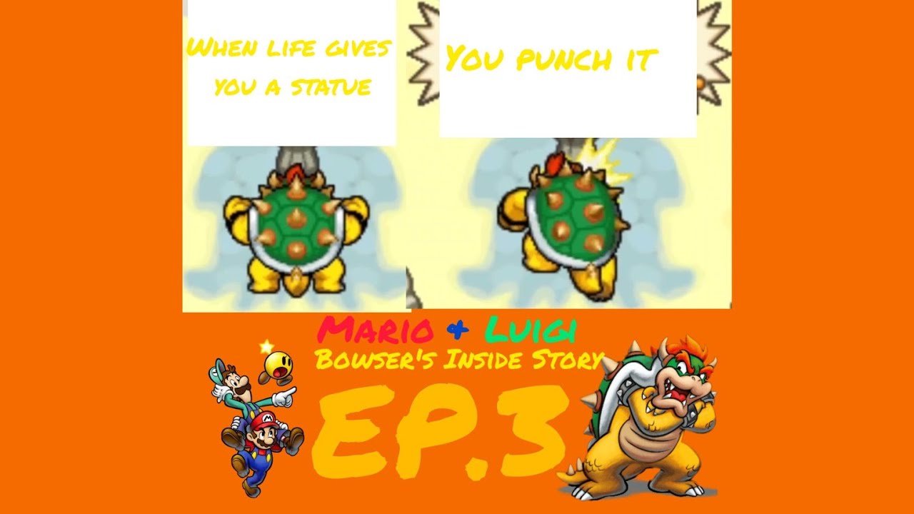 Mario & Luigi Bowser's Inside Story Ep.3 its Good to punch Statues ...