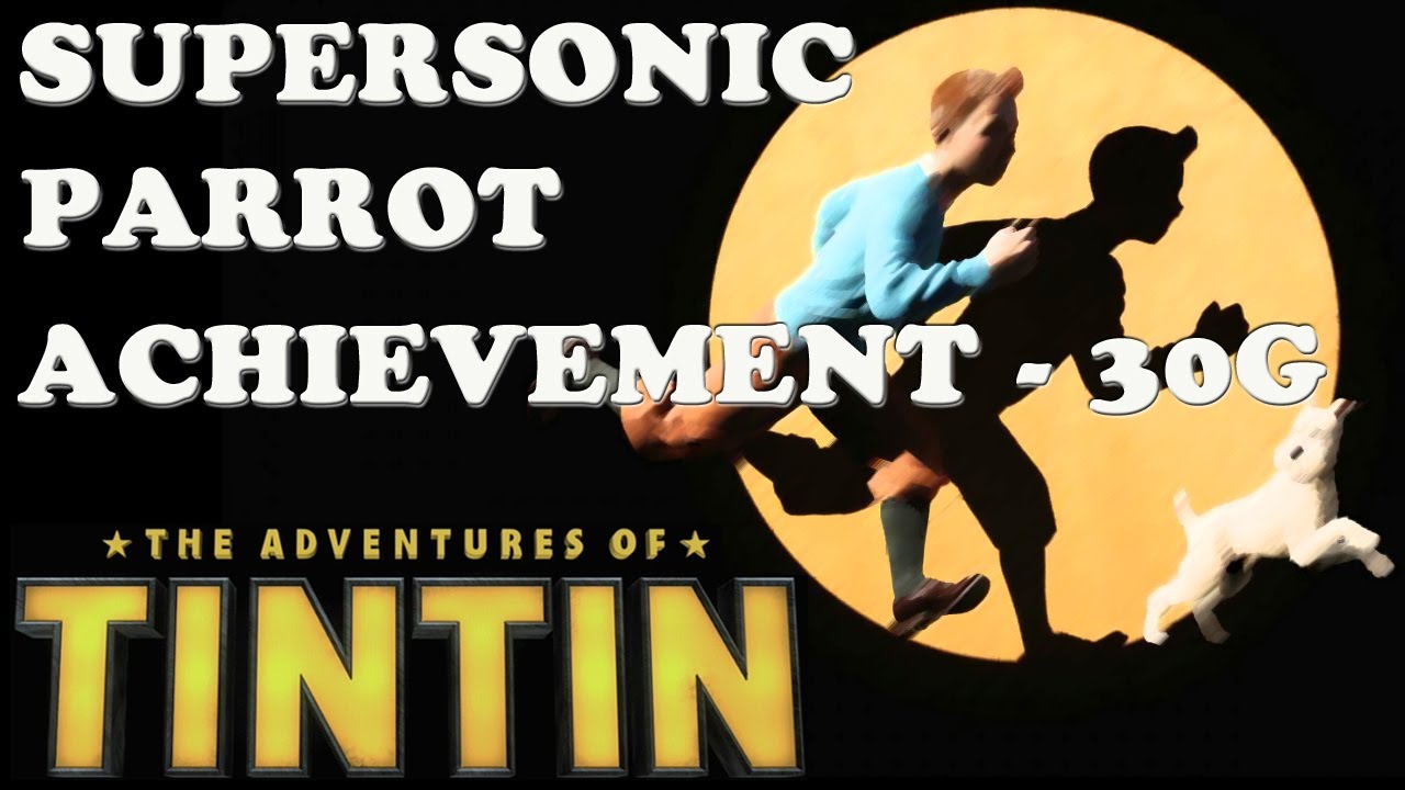 The Adventures Of Tintin: Secret Of The Unicorn - Supersonic Parrot ...