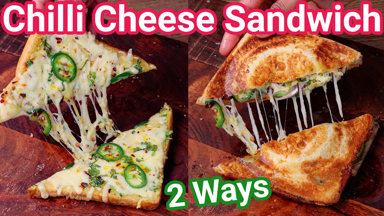 Chilli Cheese Sandwich Recipe 2 Ways - Street Style in Just 10 Mins ...