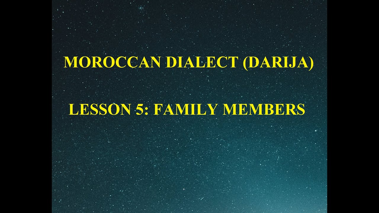 MOROCCAN DIALECT (DARIJA) LESSON 5 +: FAMILY MEMBERS - YouTube