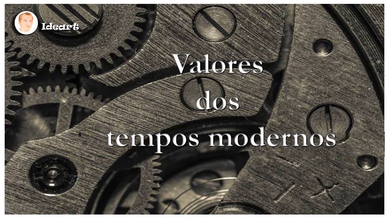 IDEART - Como estão os valores dos tempos modernos? - YouTube