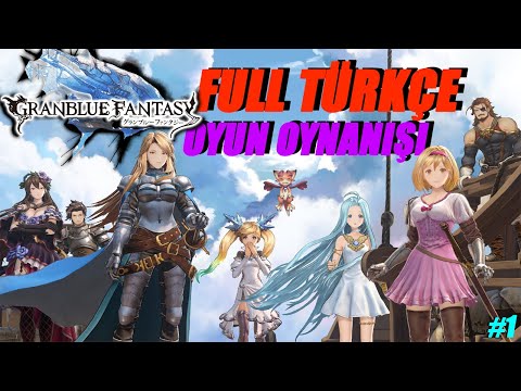 Granblue Fantasy: Relink - Türkçe Full Oyun Oynanışı - Bölüm 1