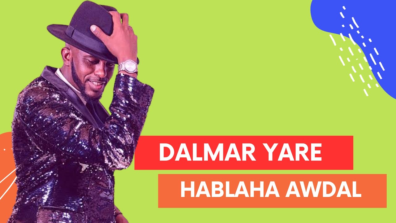 DALMAR YARE HABLAHA AWDAL LYRICS - YouTube
