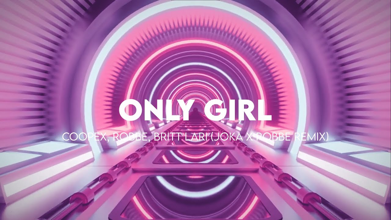 Only Girl - Coopex, Robbe, Britt Lari (JOKA x Robbe Remix) - YouTube Music Only Girl - Coopex, Robbe, Britt Lari (JOKA x Robbe Remix) - YouTube Music
