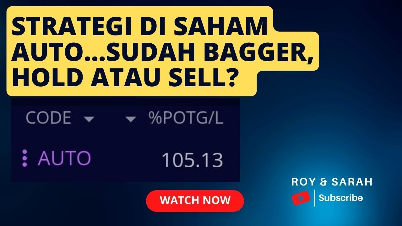 SAHAM AUTO SUDAH BAGGER! HOLD ATAU SELL? - YouTube