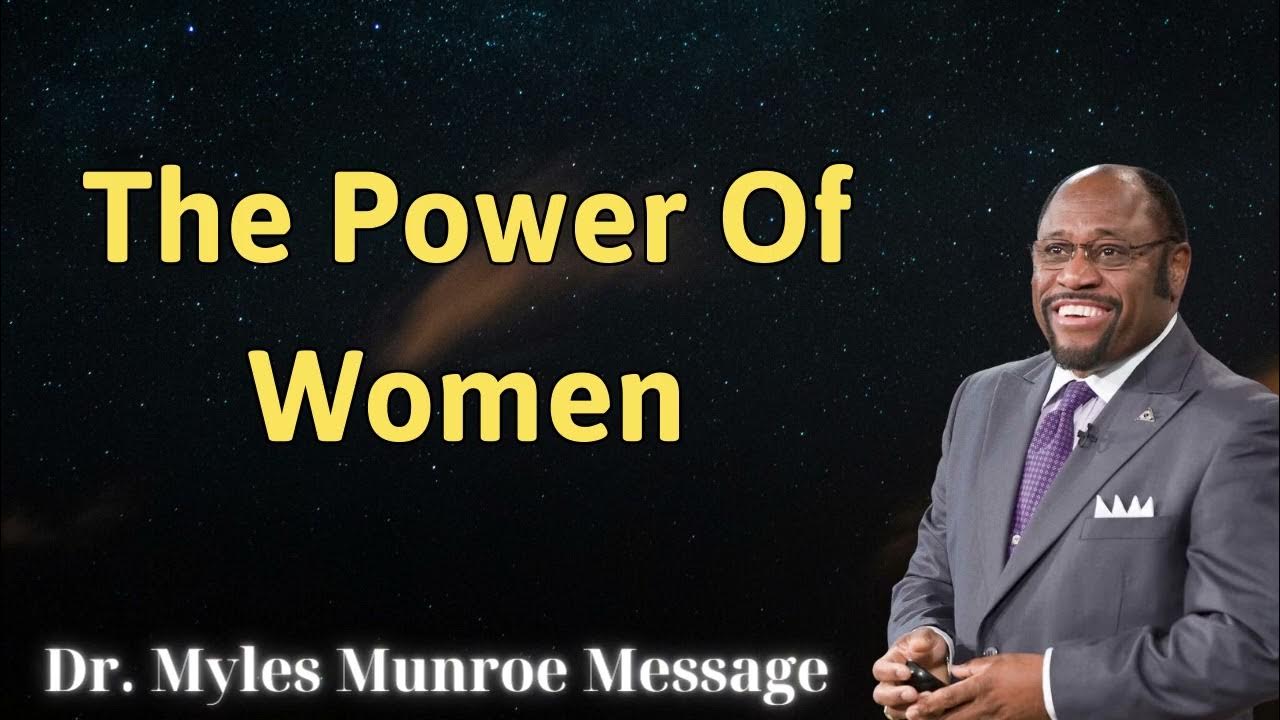 The power of women - DR. Myles Munroe Sermon 2024 - YouTube