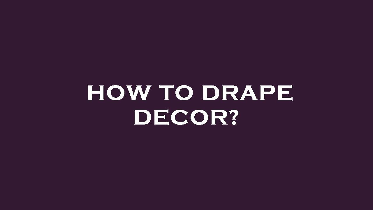 How to drape decor? - YouTube
