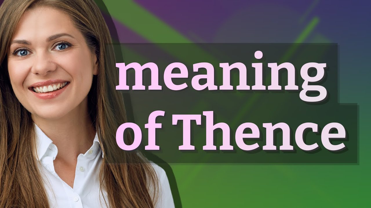 Thence | meaning of Thence - YouTube