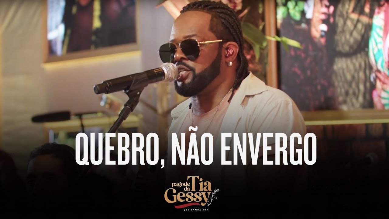 Xande De Pilares - Quebro, Não Envergo (Ao Vivo - Pagode Da Tia Gessy ...