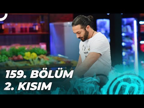 MASTERCHEF TÜRKİYE 159. BÖLÜM 2. KISIM
