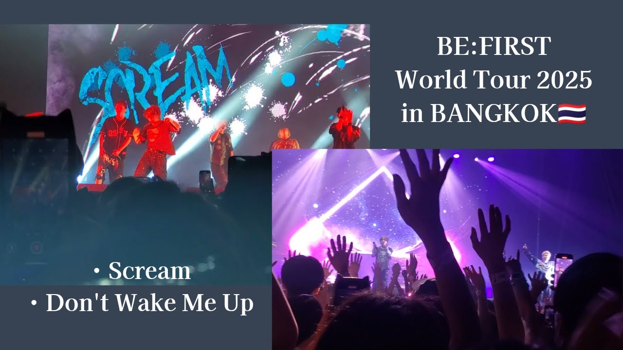 BE:FIRST World Tour 2025 in BANGKOK - Scream + Don't Wake Me Up - - YouTube