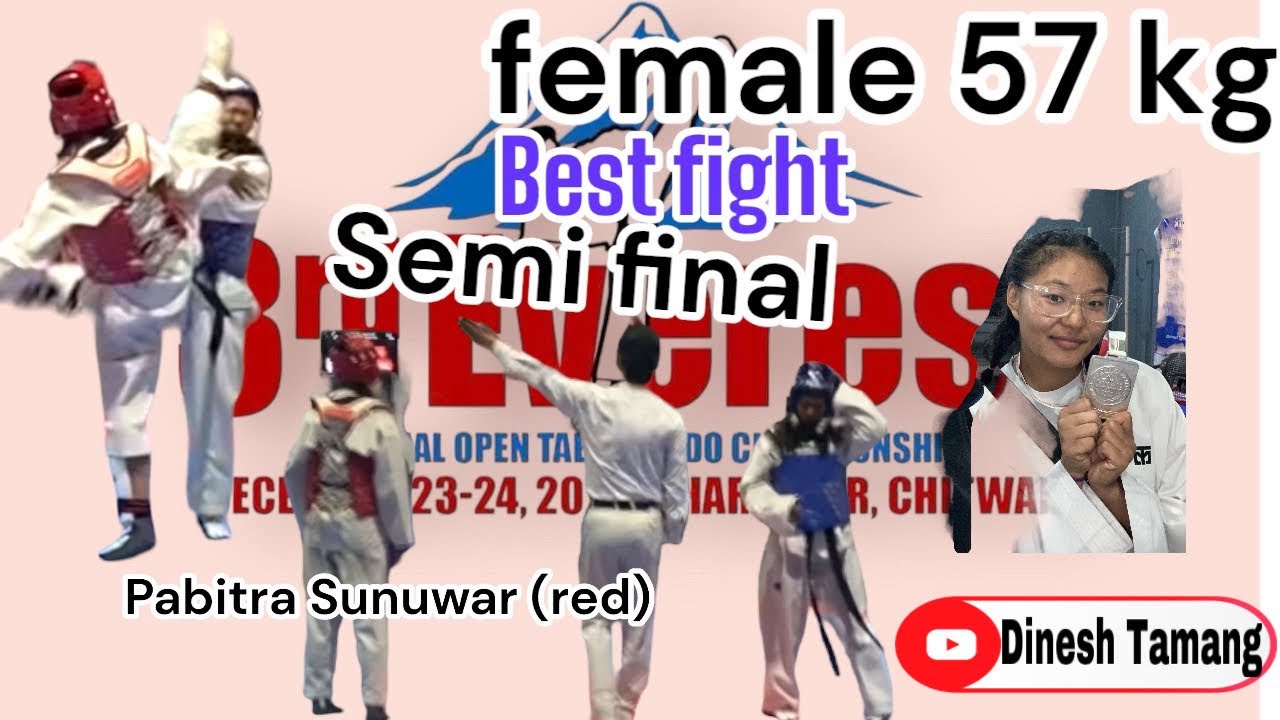 Semifinal match / female 57 kg best fight / Taekwondo nepal - YouTube