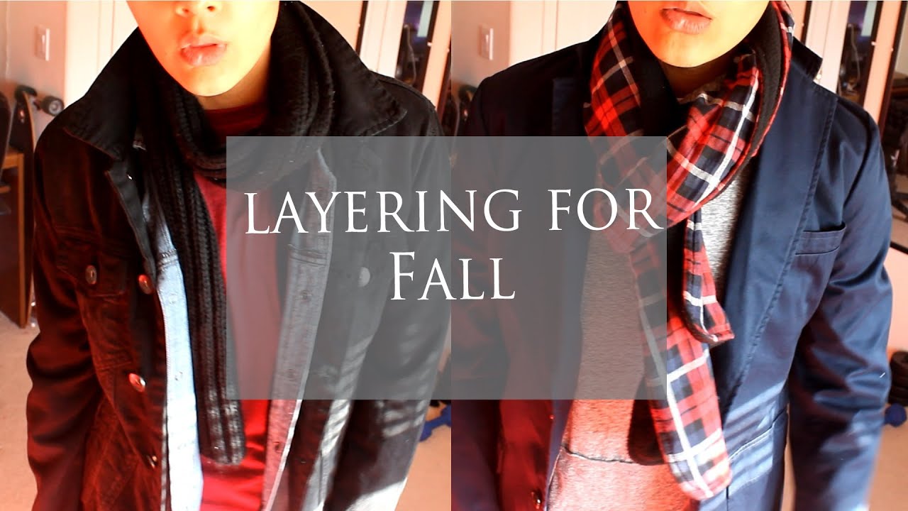 Layering For Fall (Tips On Layering for MEN!) - YouTube