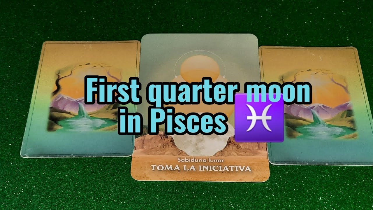 First quarter moon🌓 in Pisces ♓️ #tarot - YouTube