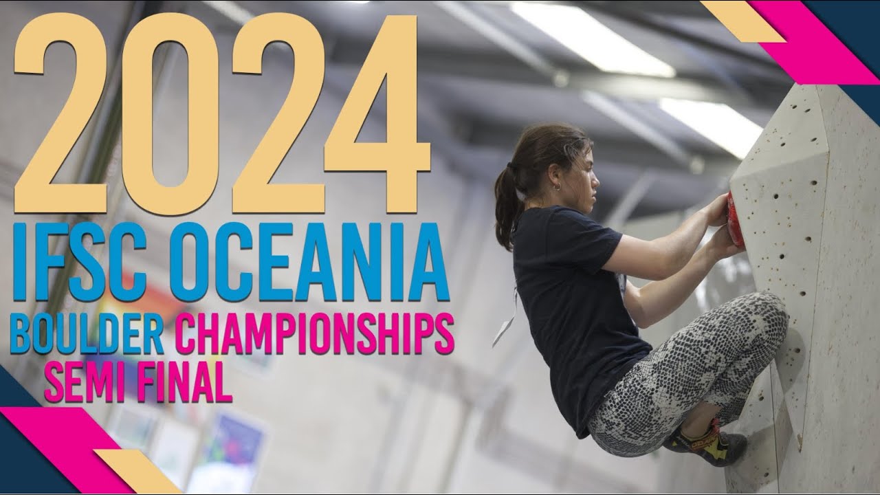 2024 IFSC Oceania Championships Boulder Semi Finals Male and Female ...
