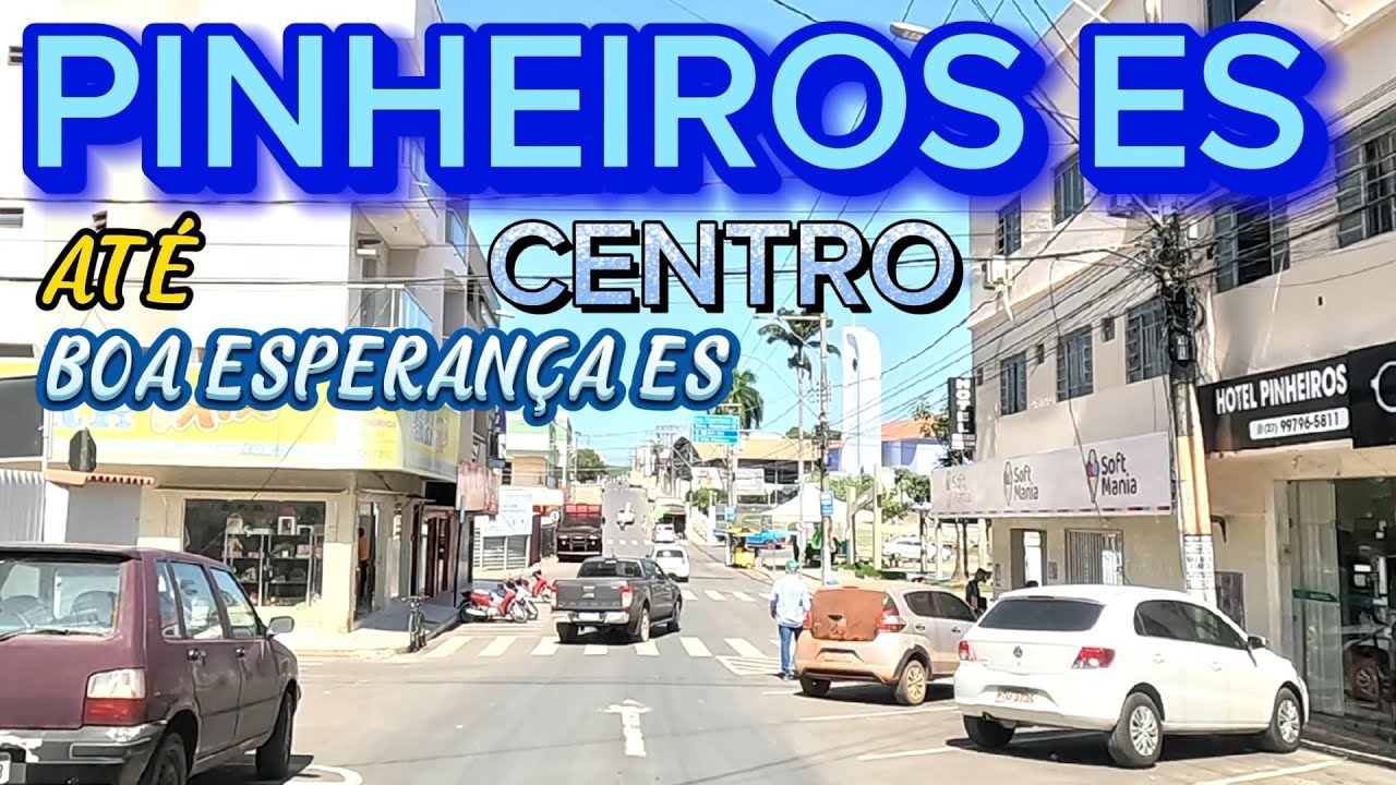PASSANDO PELO CENTRO DE PINHEIROS ES ATÉ BOA ESPERANÇA ES #pinheiros # ...