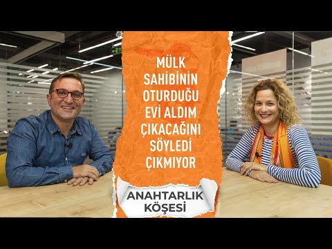 Mülk Sahibinin Oturduğu Evi Aldım Çıkacağını Söyledi Çıkmıyor l Anahtarlık Köşesi