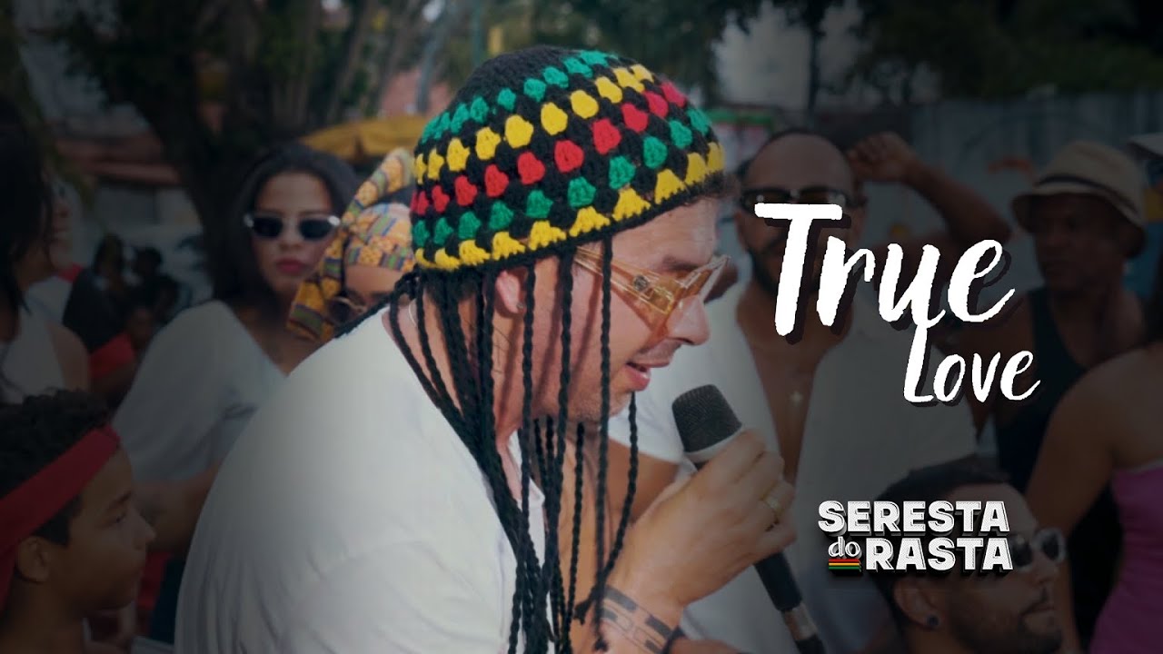 TRUE LOVE - Seresta do Rasta - Olha a Pedra - YouTube