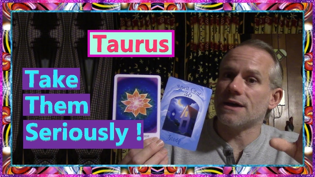 Taurus - Take Them Seriously ! - YouTube