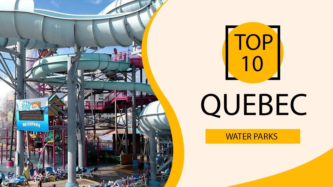 Top 10 Best Water Parks in Quebec | Canada - English - YouTube