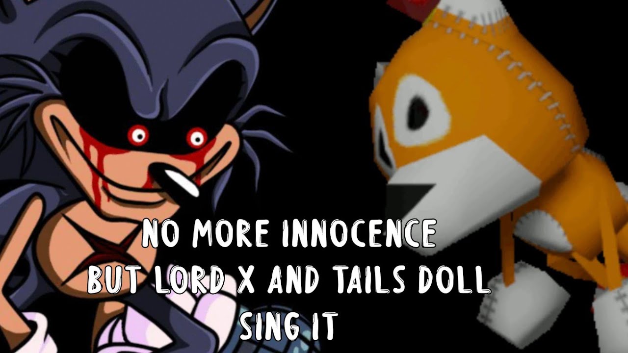 No More Escape (No More Innocence but Lord X and Tails Doll Sing It ...